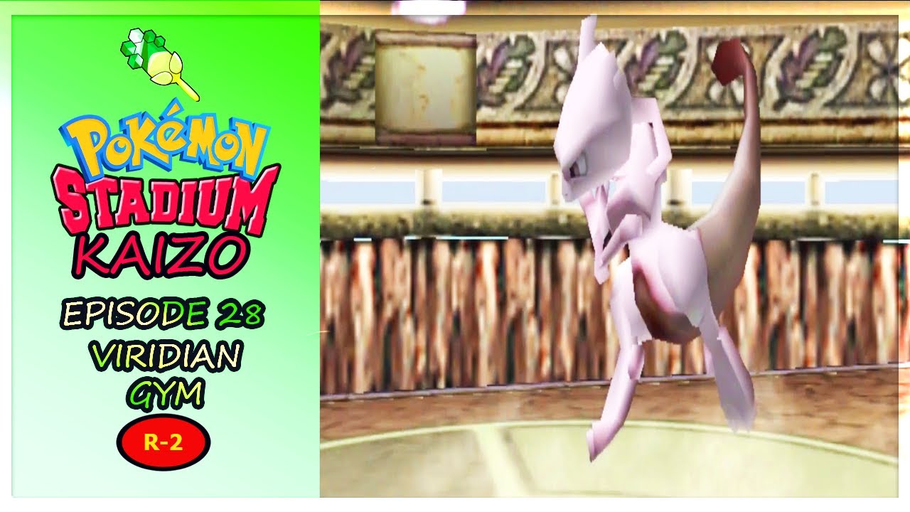 MEWTWO! Ep. 28- Viridian Gym R-2! Pokemon Stadium Kaizo Playthrough ...