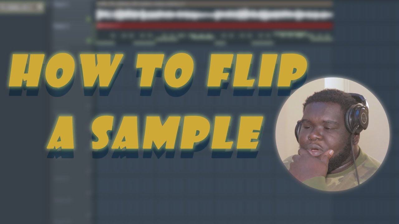 How to Flip LOOPS & SAMPLES In FL STUDIO - LMM EP.9 - YouTube
