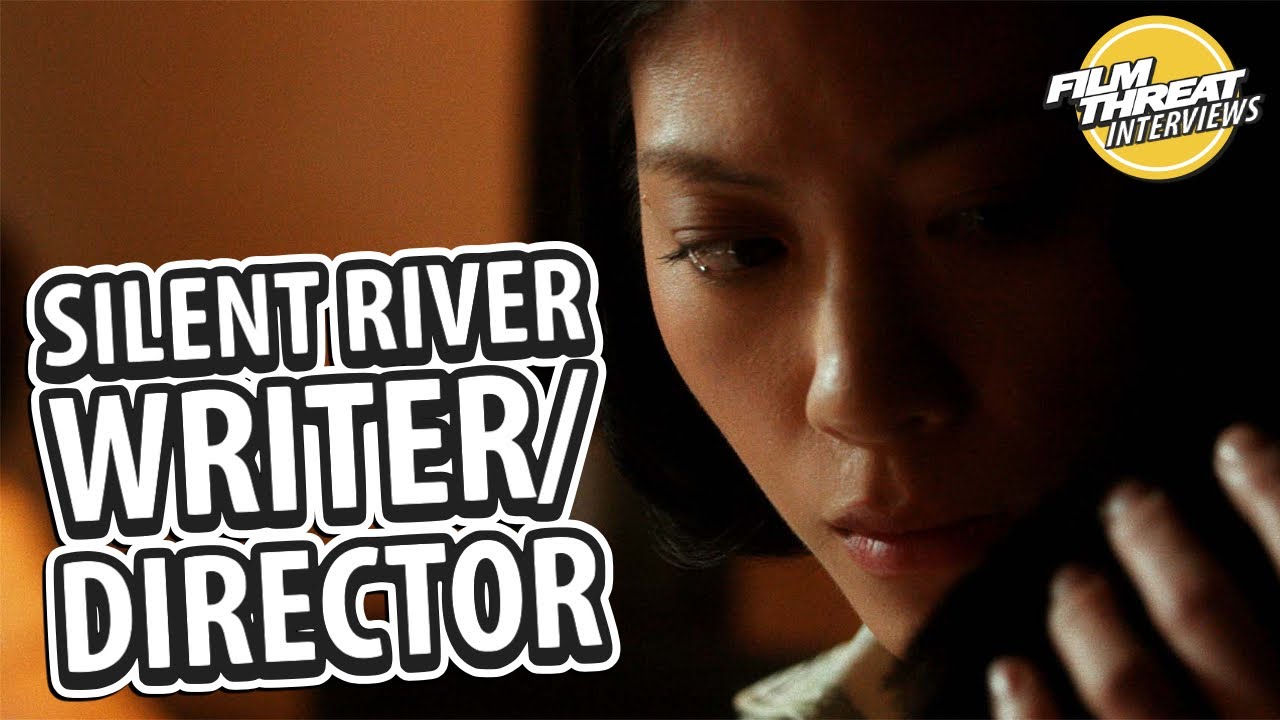 “SILENT RIVER” WRITER/DIRECTOR CHRIS CHAN LEE | Film Threat Interviews ...