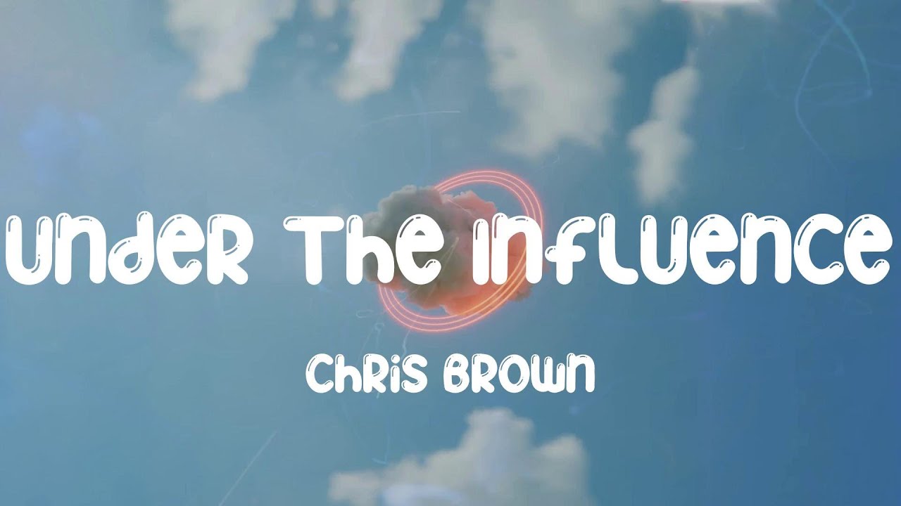 Under The Influence - Chris Brown (Lyric Video) - YouTube