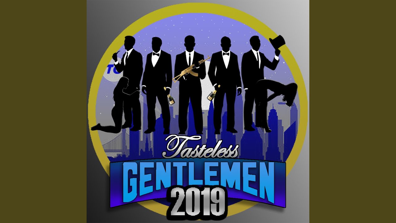 Tasteless Gentlemen 2019 - YouTube