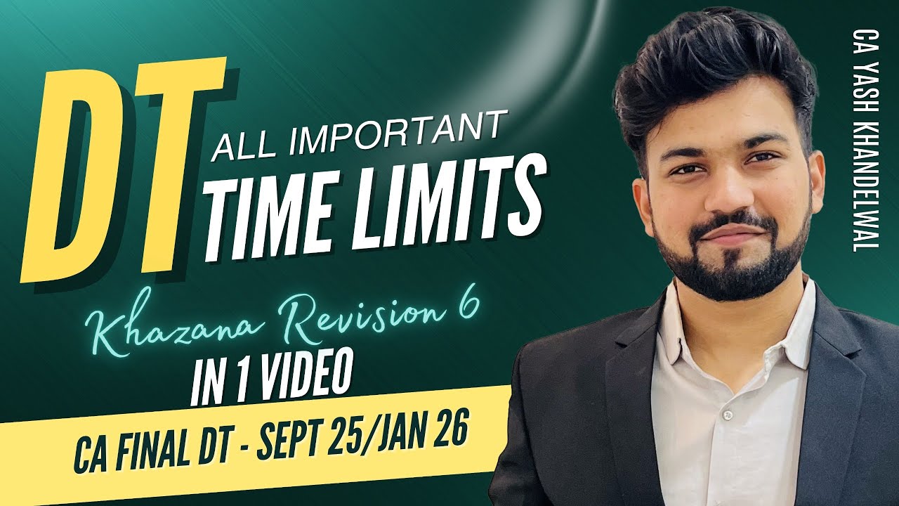 DT All Important Time Limits in 1 Video|CA Final DT Khazana Revision -6 ...