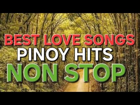BEST LOVE SONG'S PINOY HITS NONSTOP - YouTube