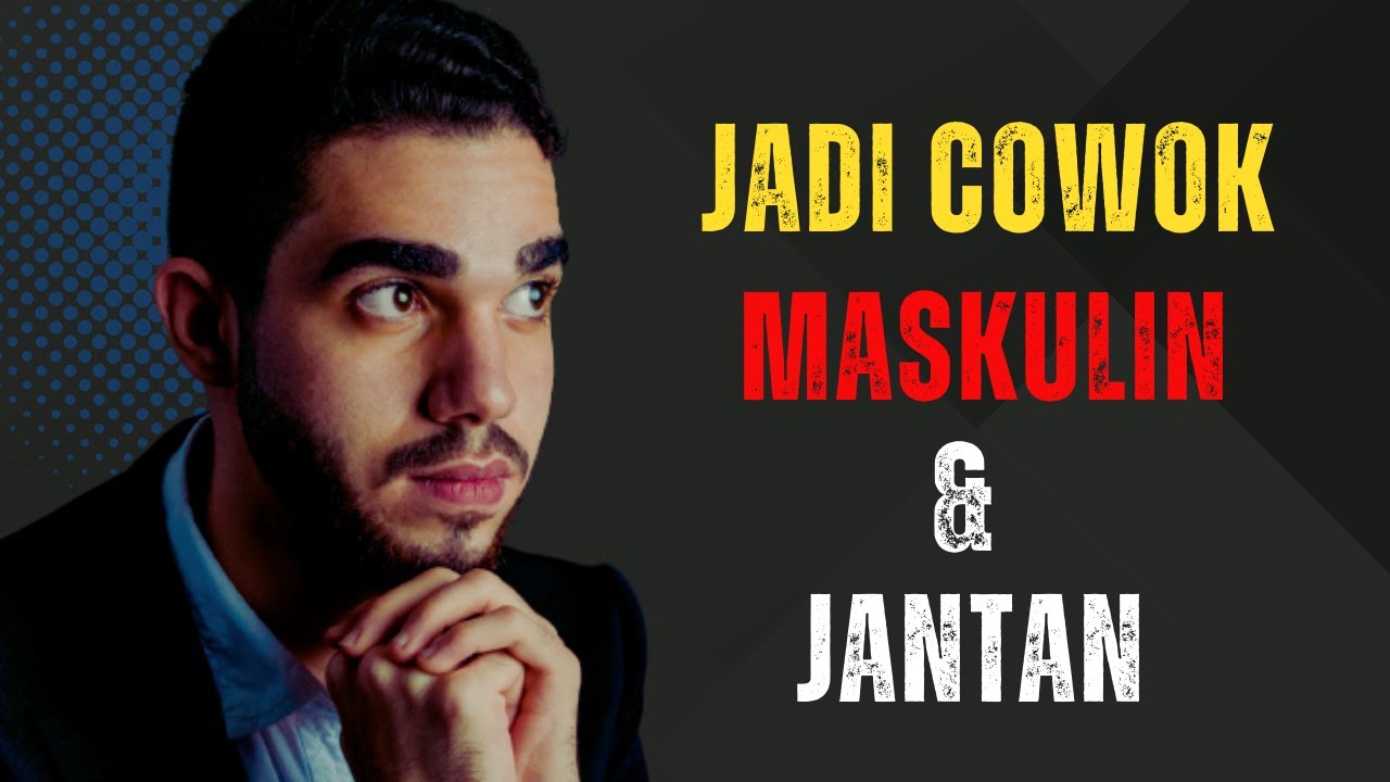 4 CARA GAMPANG jadi cowok MASKULIN dan BERANI - YouTube