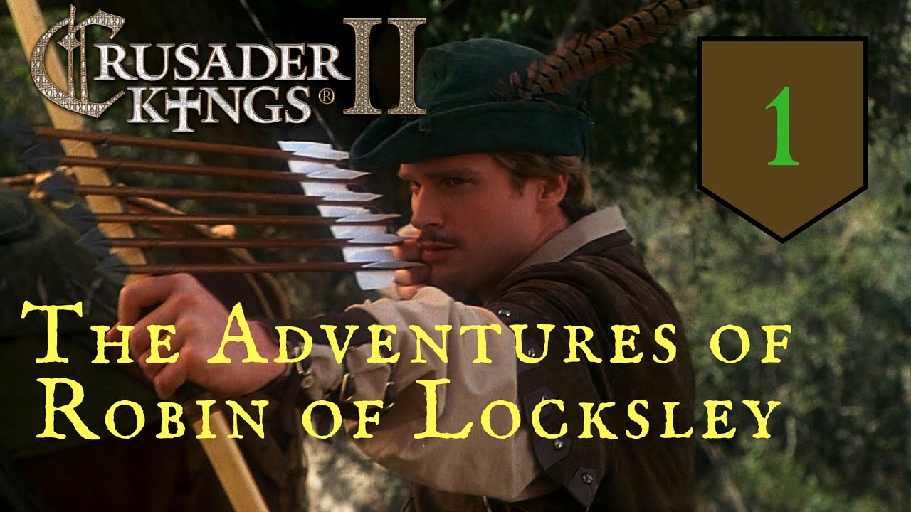 Adventures of Robin Hood | Let's Play Crusader Kings 2 [HIP] | Ep. 1 ...