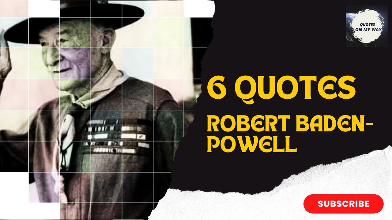 6 QUOTES ROBERT BADEN POWELL - YouTube