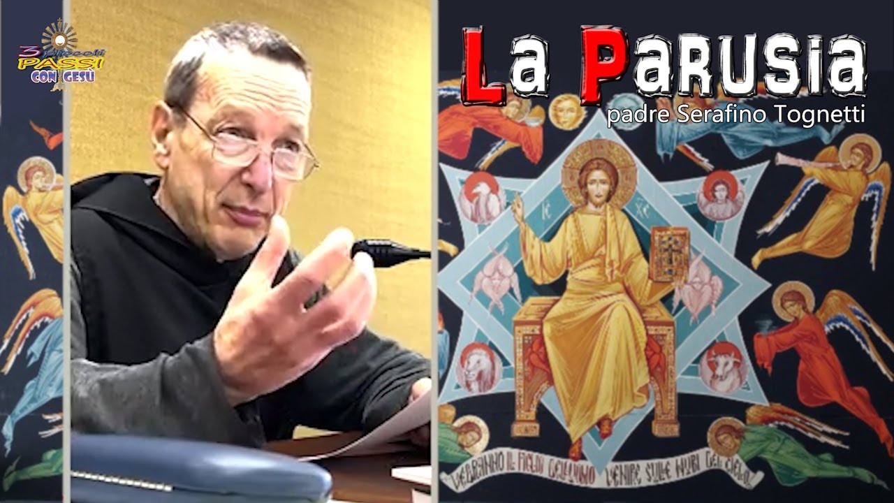 Padre Serafino Tognetti LA PARUSIA - YouTube