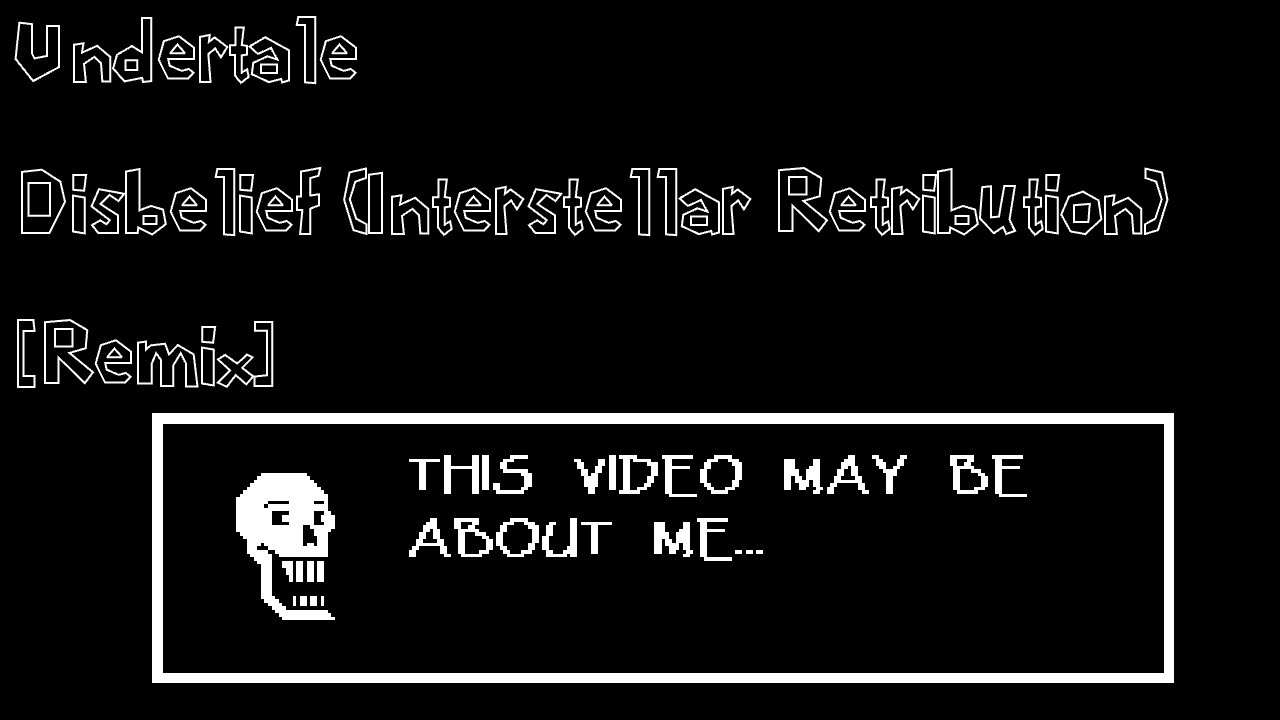 Undertale|Disbelief(Interstellar Retribution)|Remix - YouTube