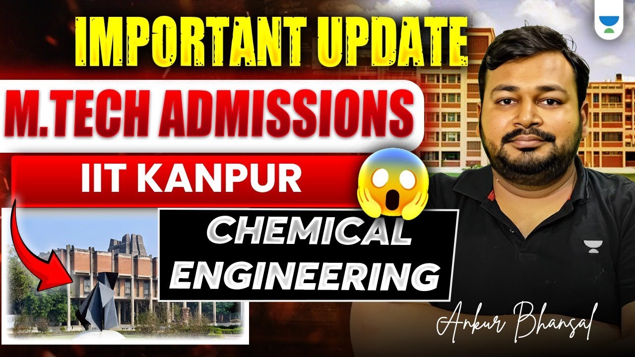 Mtech Admissions in IIT Kanpur | Important update | Chemical Engineering | Ankur Bansal - YouTube