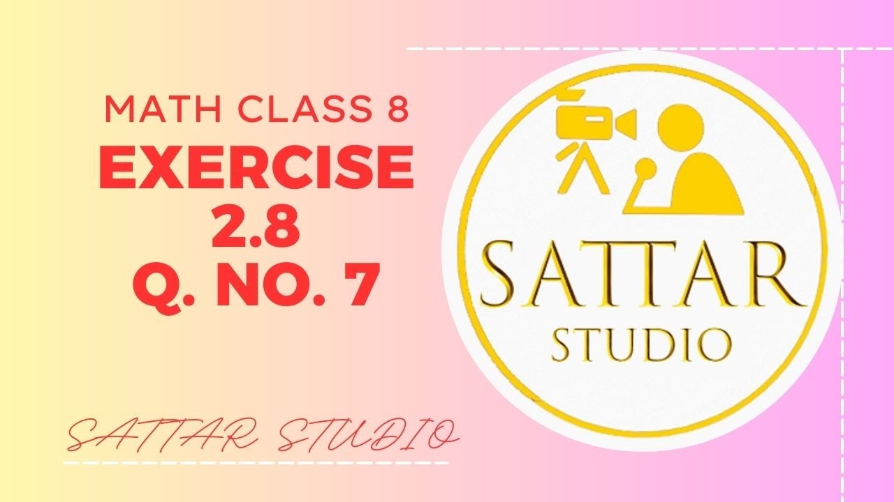Math Class 8 PTB Exercise 2.8 Question no. 7 | Math Grade 8 Exercise 2.8 q. 7 | Math 8th ex 2.8 ...