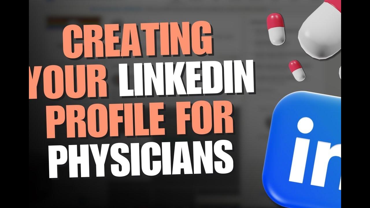 Creating Your Linkedin Profile for Physicians - YouTube