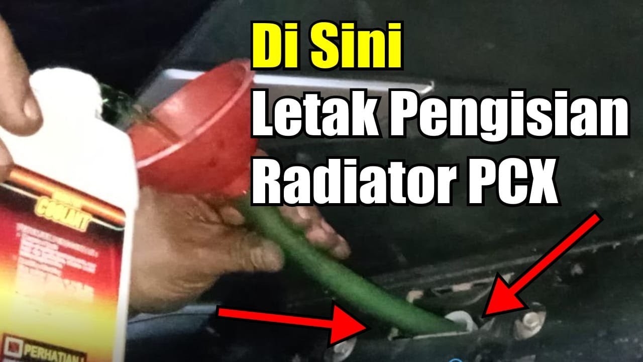 Belajar Isi Air Radiator Motor PCX - Letak Lubang Pengisian Air ...
