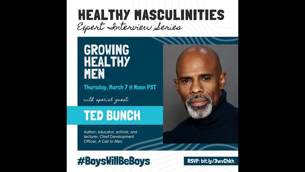 A Call to Men | Ted Bunch on Healthy Masculinities with The ...