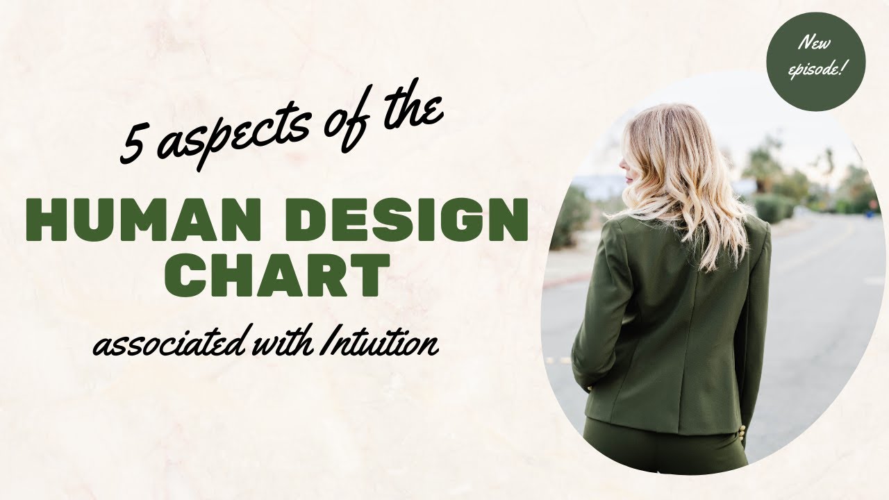 5 Aspects of the Human Design Chart Associated with Intuition - Episode ...