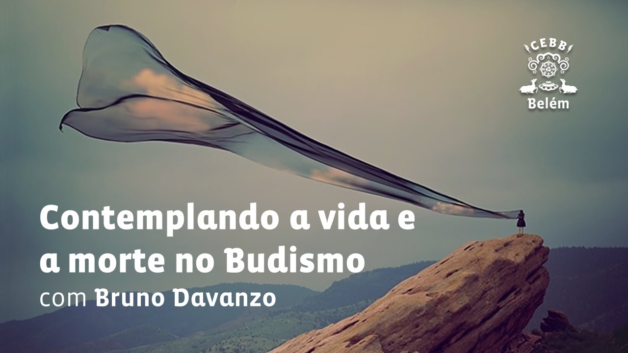 Contemplando a vida e a morte no Budismo | Bruno Davanzo - YouTube