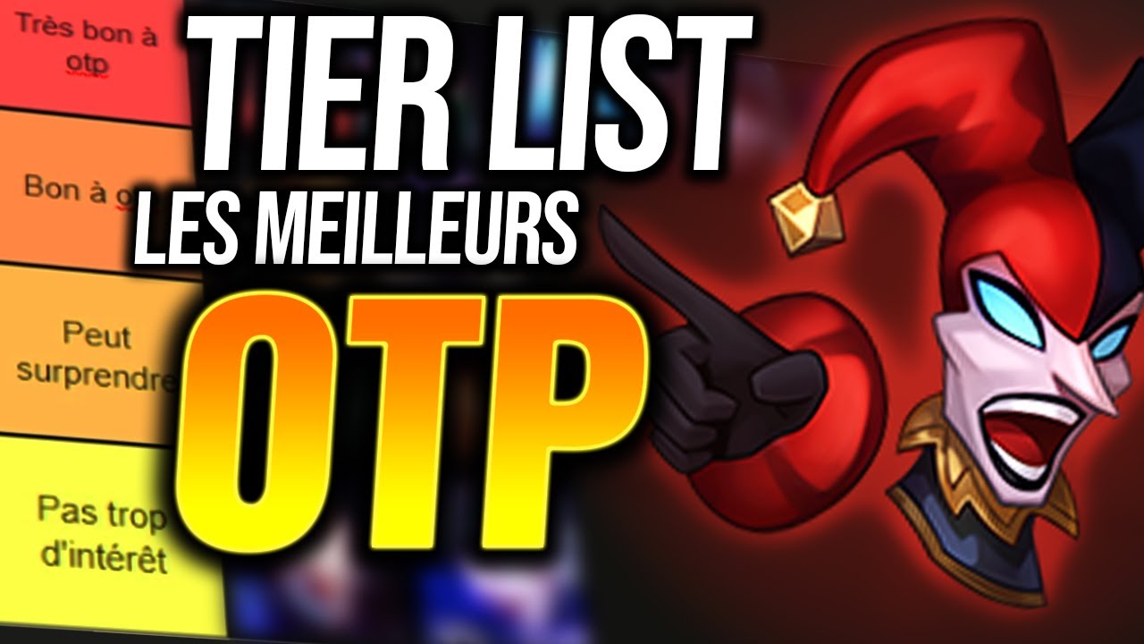 TIER LIST : Les MEILLEURS CHAMPIONS à OTP ! - YouTube