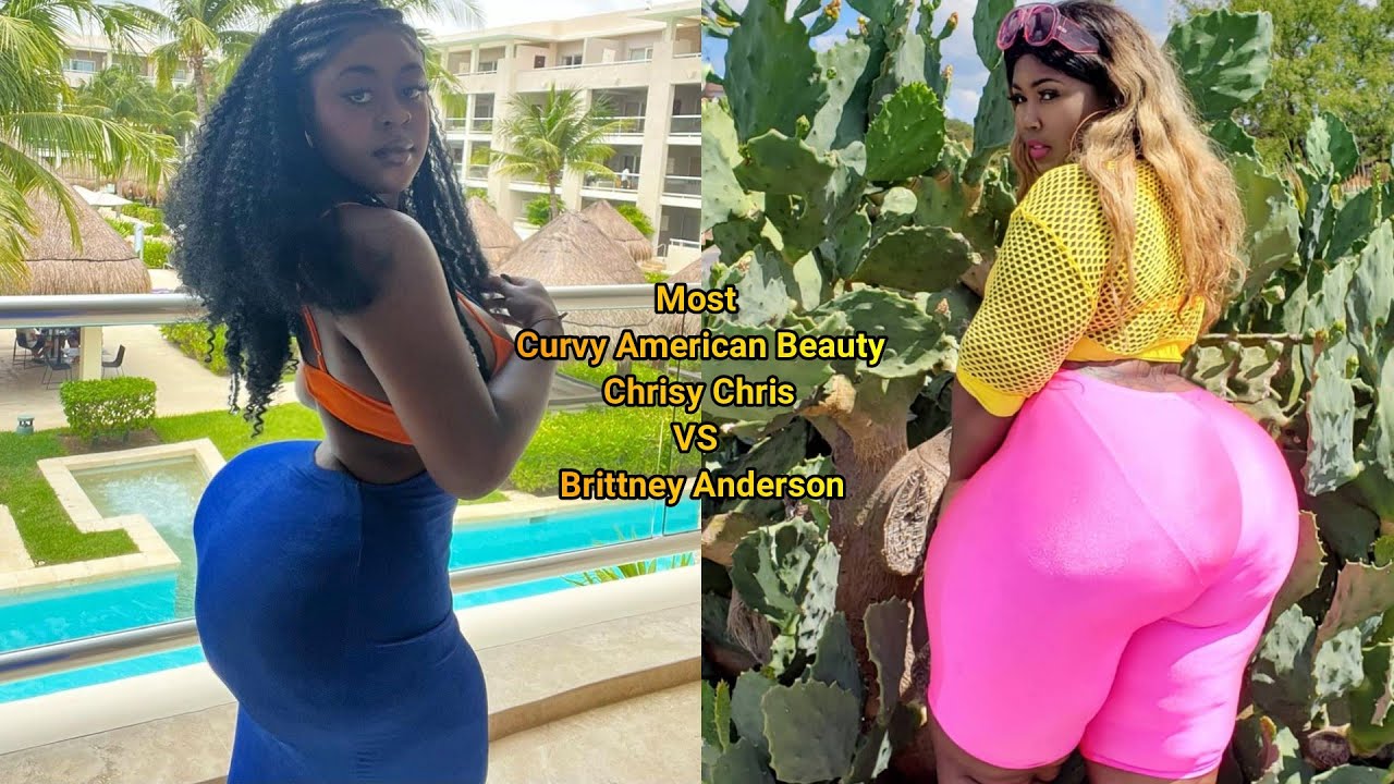 Most Curvy American Beauty Chrisy Chris VS Brittney Anderson - YouTube