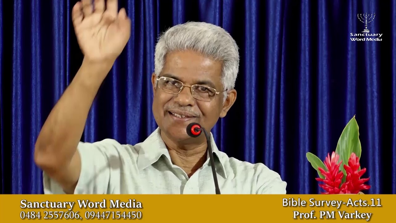 Bible Survey-ACTS- part 11- Prof. PM Varkey@ 15 01 19 - YouTube