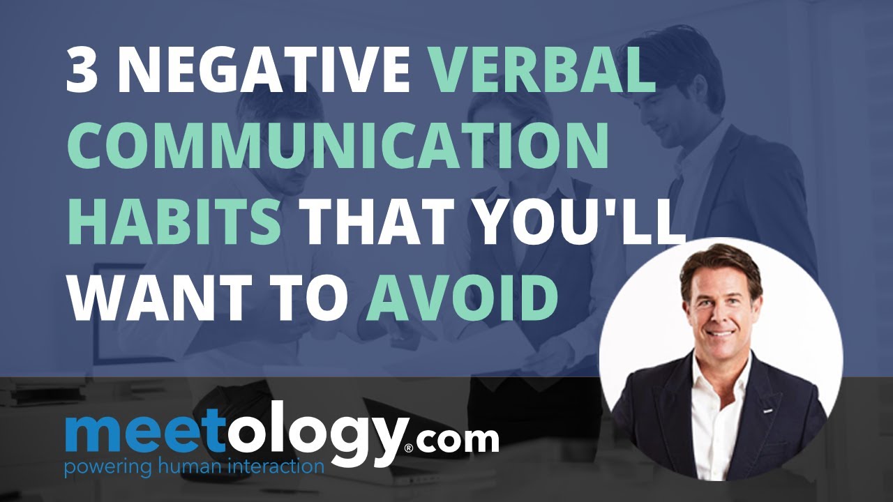 Have you Picked up any of These 3 Negative Verbal Communication Habits ...