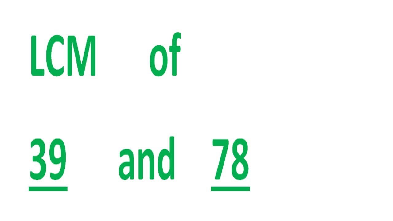 LCM of 39 and 78 - YouTube