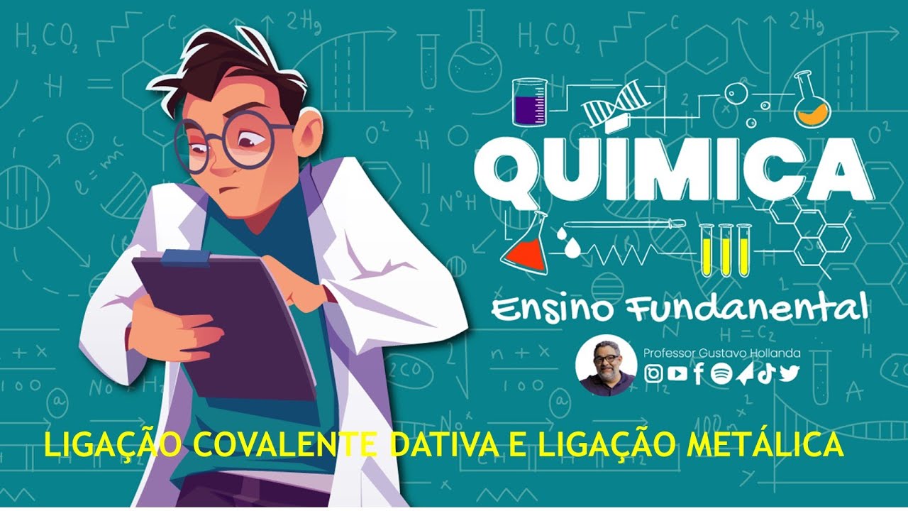SEMANA 18 LIGAÇÃO COVALENTE DATIVA E LIGAÇÃO METÁLICA - AULA TEÓRICA ...