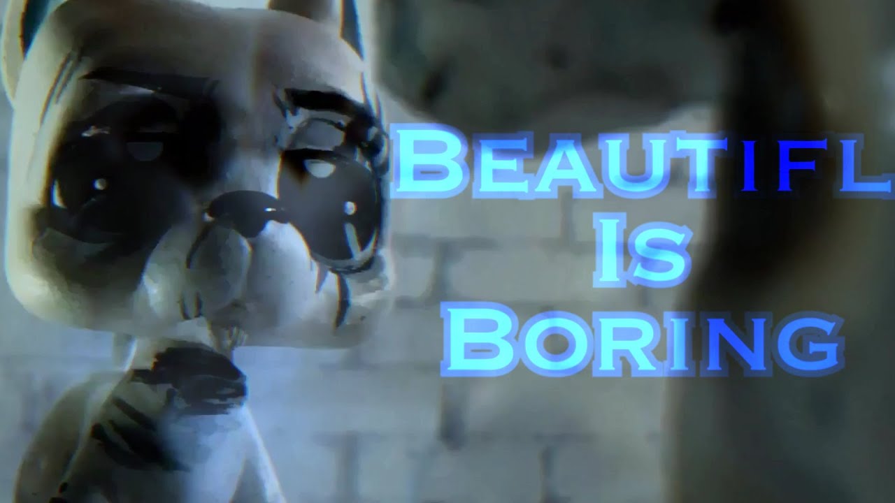 LPS •[Beautiful Is BORING]• [Edit] •[Experiment 58]• - YouTube