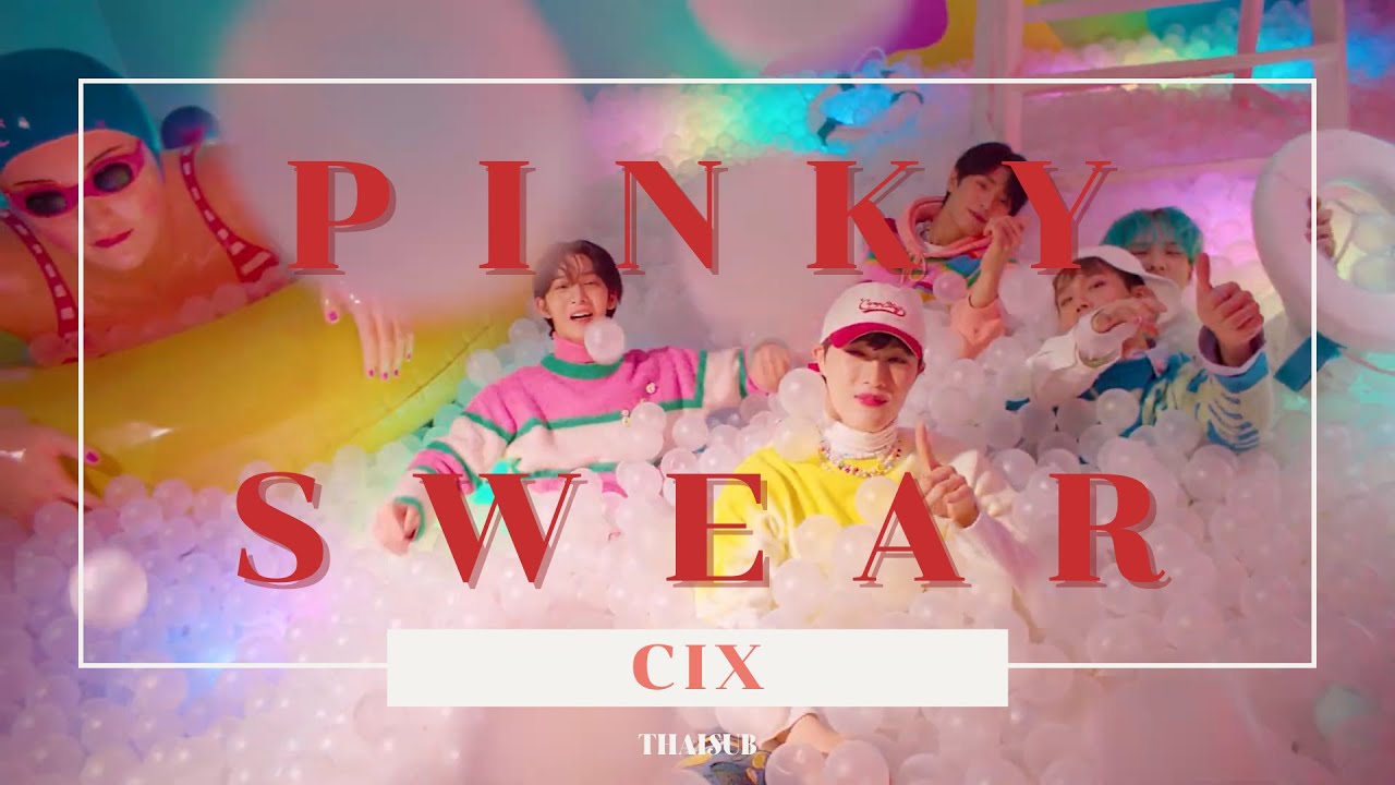[ ⋆·˚ thaisub ༘ * ] Pinky Swear - CIX (씨아이엑스) - YouTube