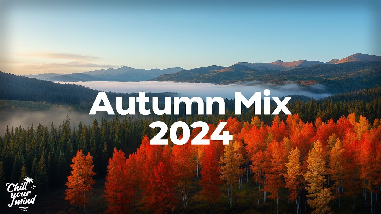 Autumn Cozy Mix 🍁 Chill Fall Music to Calm Down 🍂 Coffee Shop & Chill ...