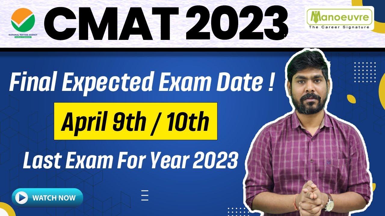 CMAT 2023 - Final Expected Exam Date ! | April 9th / 16th | Last Exam ...