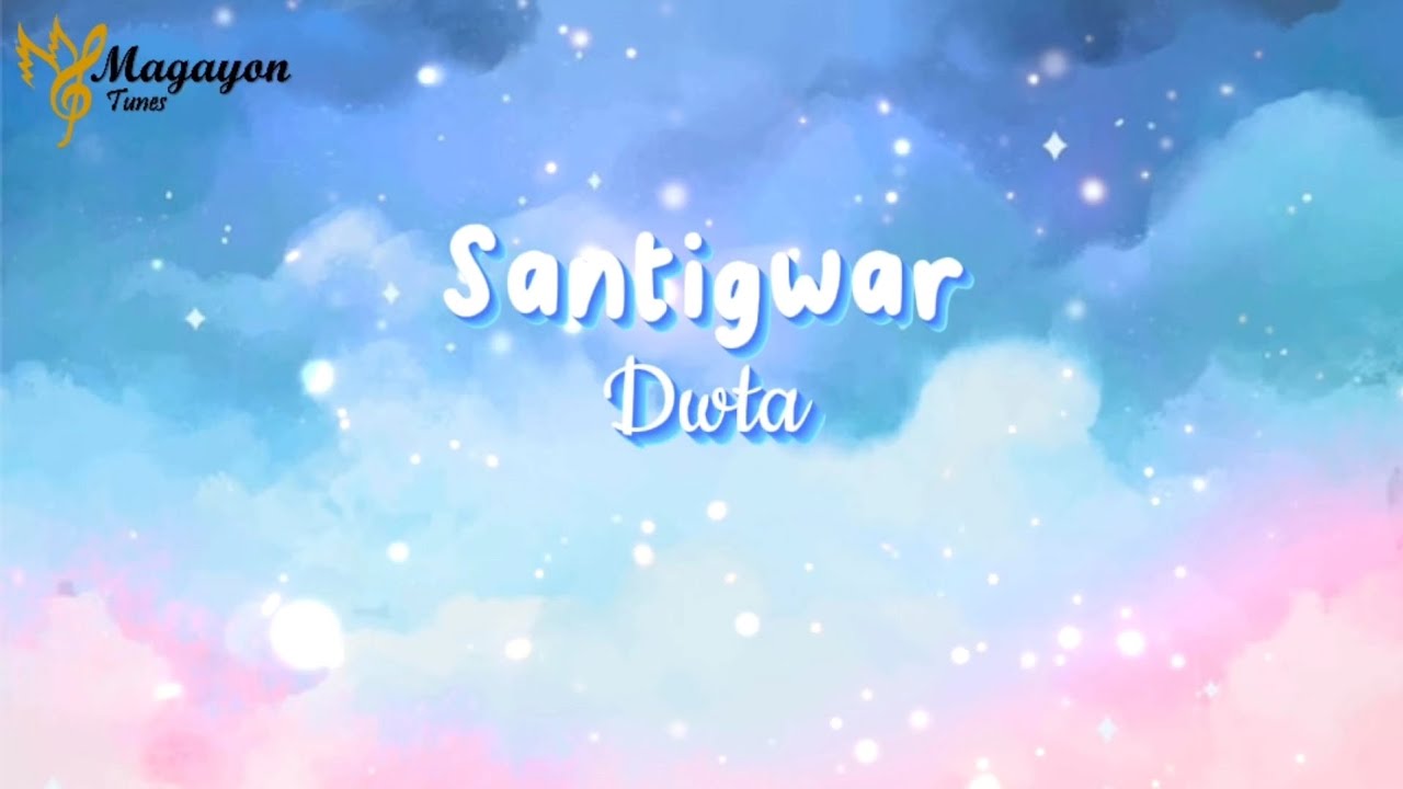Santigwar (Lyrics) - Dwta 🎶 - YouTube
