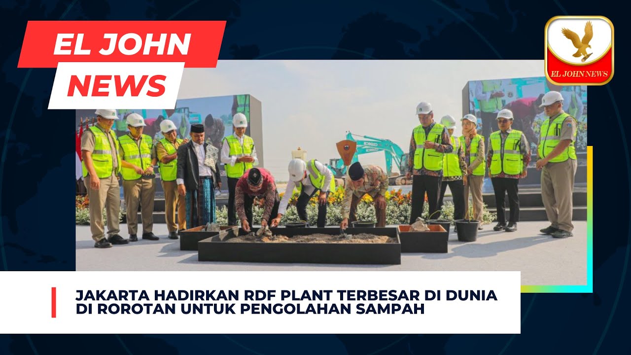 Jakarta Hadirkan RDF Plant Terbesar di Dunia di Rorotan untuk ...
