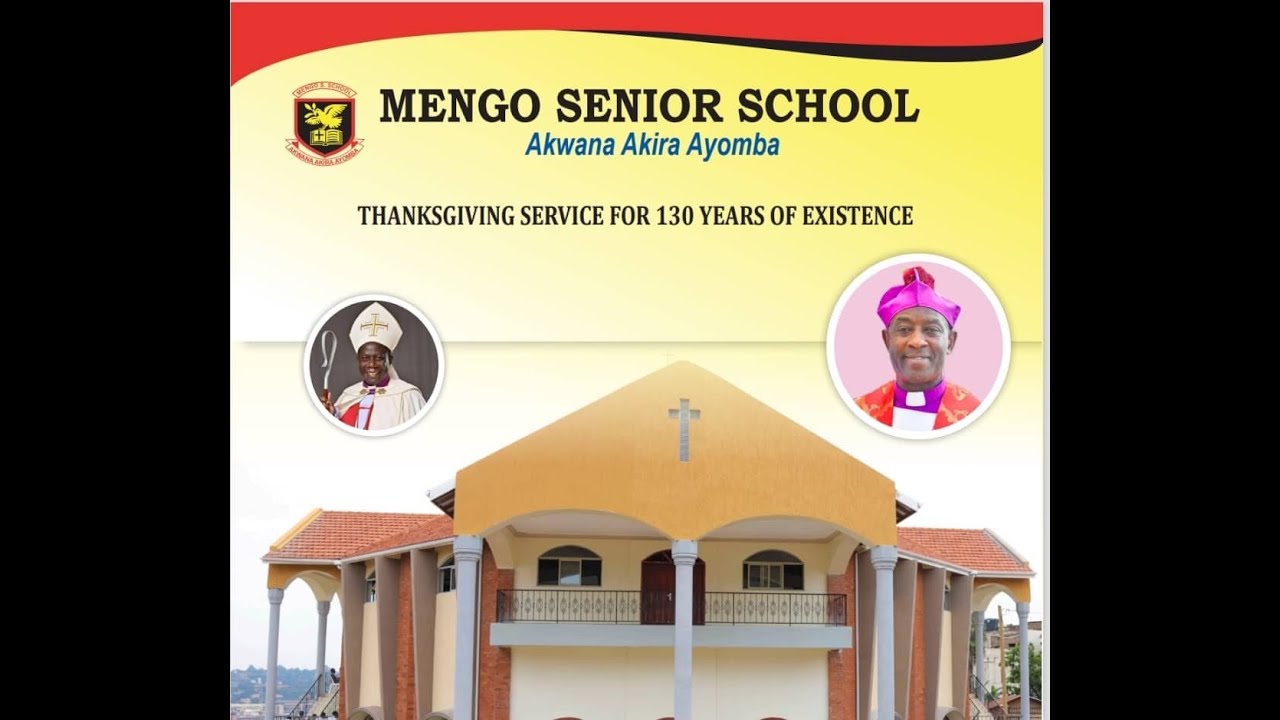 MENGO SENIOR SCHOOL AT 130 YEARS - Akwana Akira Ayomba || Friday, July ...