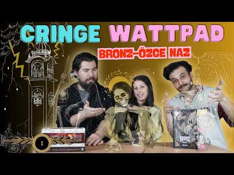 Cringe Wattpad Hikayeleri | Bronz | 1. Bölüm