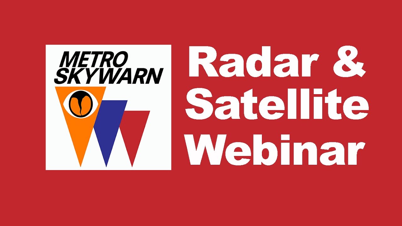 2023 Metro Skywarn Radar and Satellite Webinar with Meteorologist Matt ...