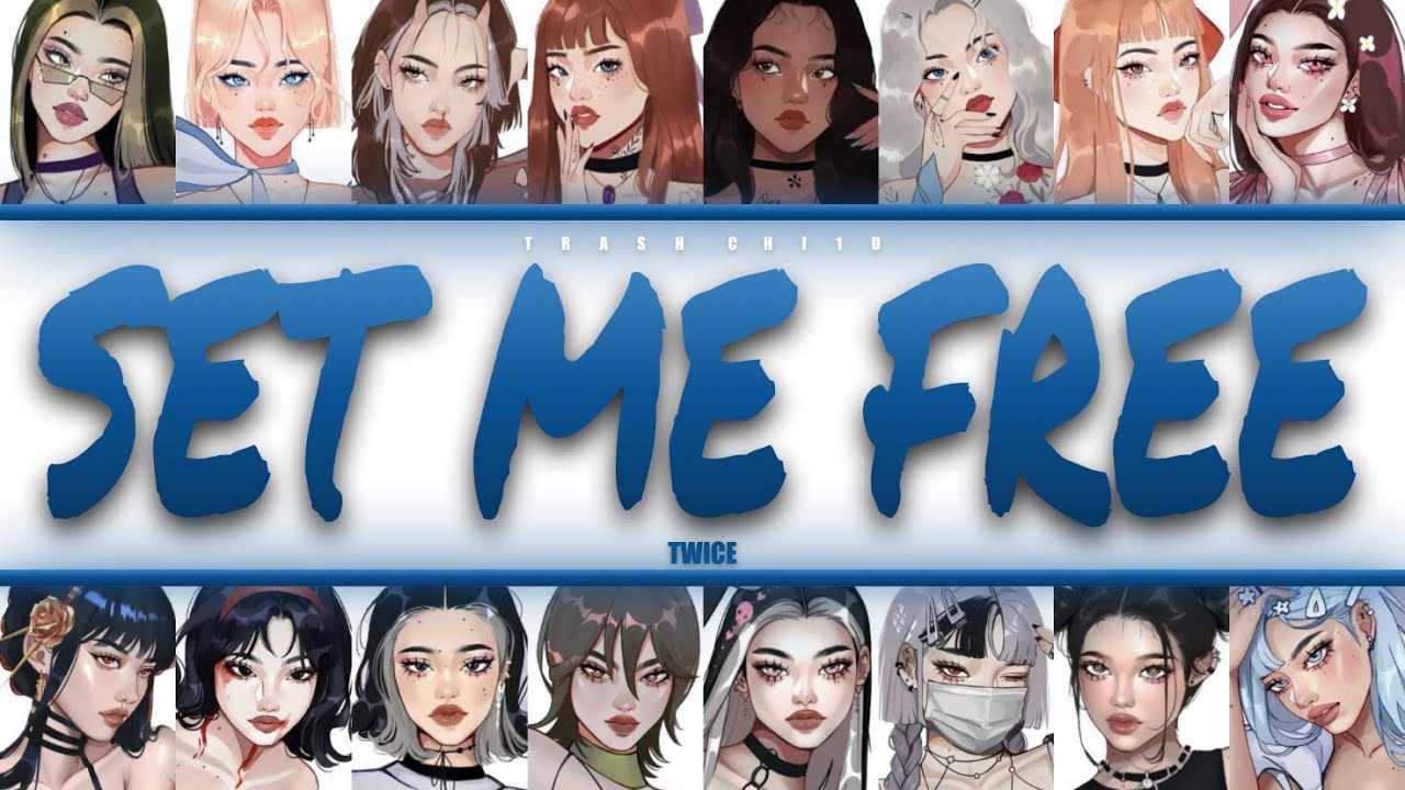 TWICE - SET ME FREE - YOUR group (16 mem.) (Colour-coded Lyrics) - YouTube