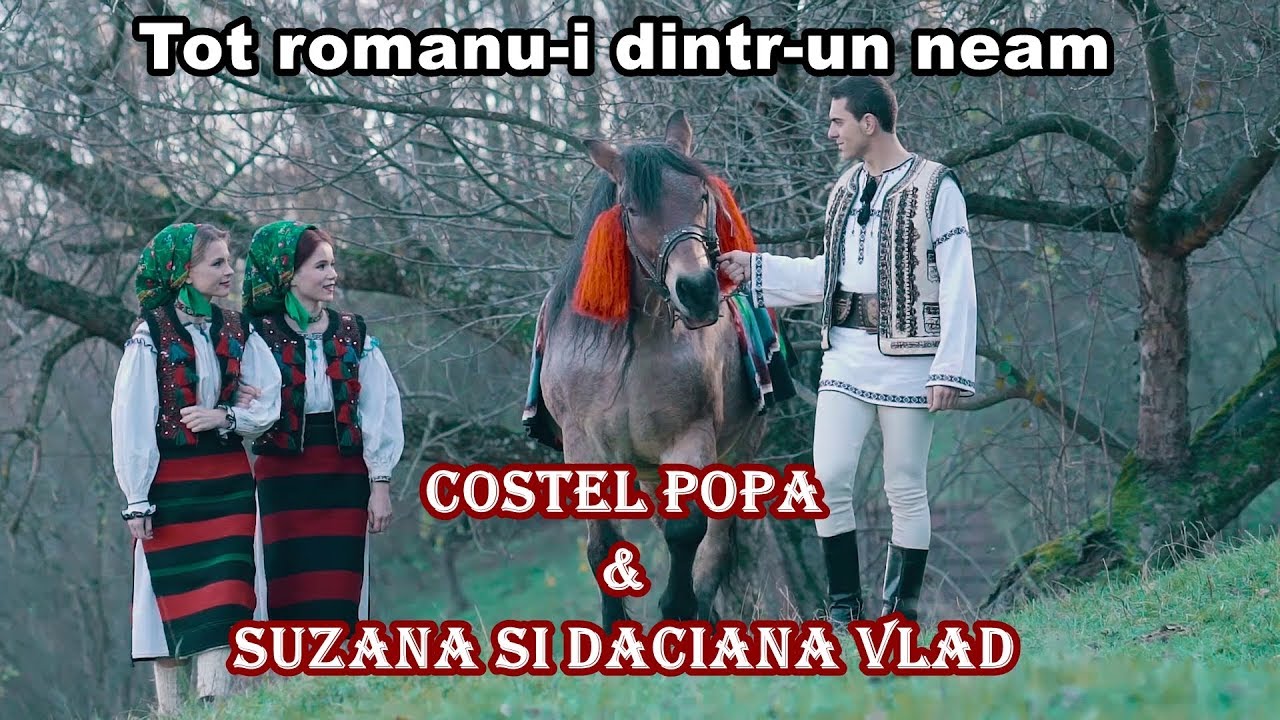 || TOT ROMANU-I DINTR-UN NEAM || - Costel Popa, Suzana și Daciana Vlad ...