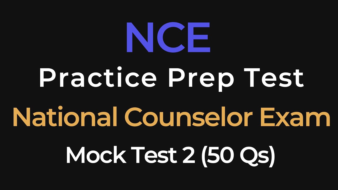 National Counselor Exam (NCE) Practice Test #2 | 50 Questions with ...