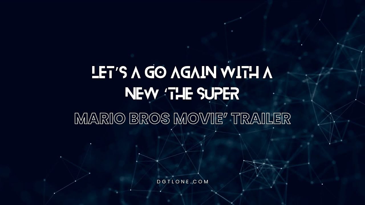Let’s a go again with a new ‘The Super Mario Bros Movie’ trailer - YouTube