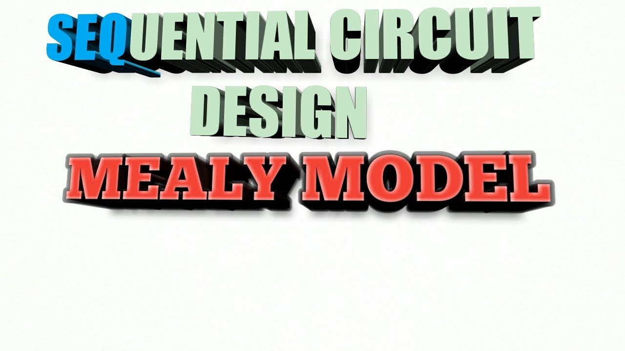 Synchronous Sequential Circuit Design Using Mealy Machine by Dr ...