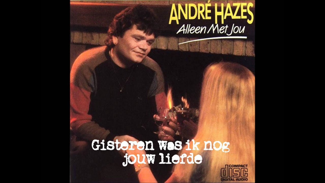 André Hazes Gisteren Was Ik Nog Jouw Liefde Youtube