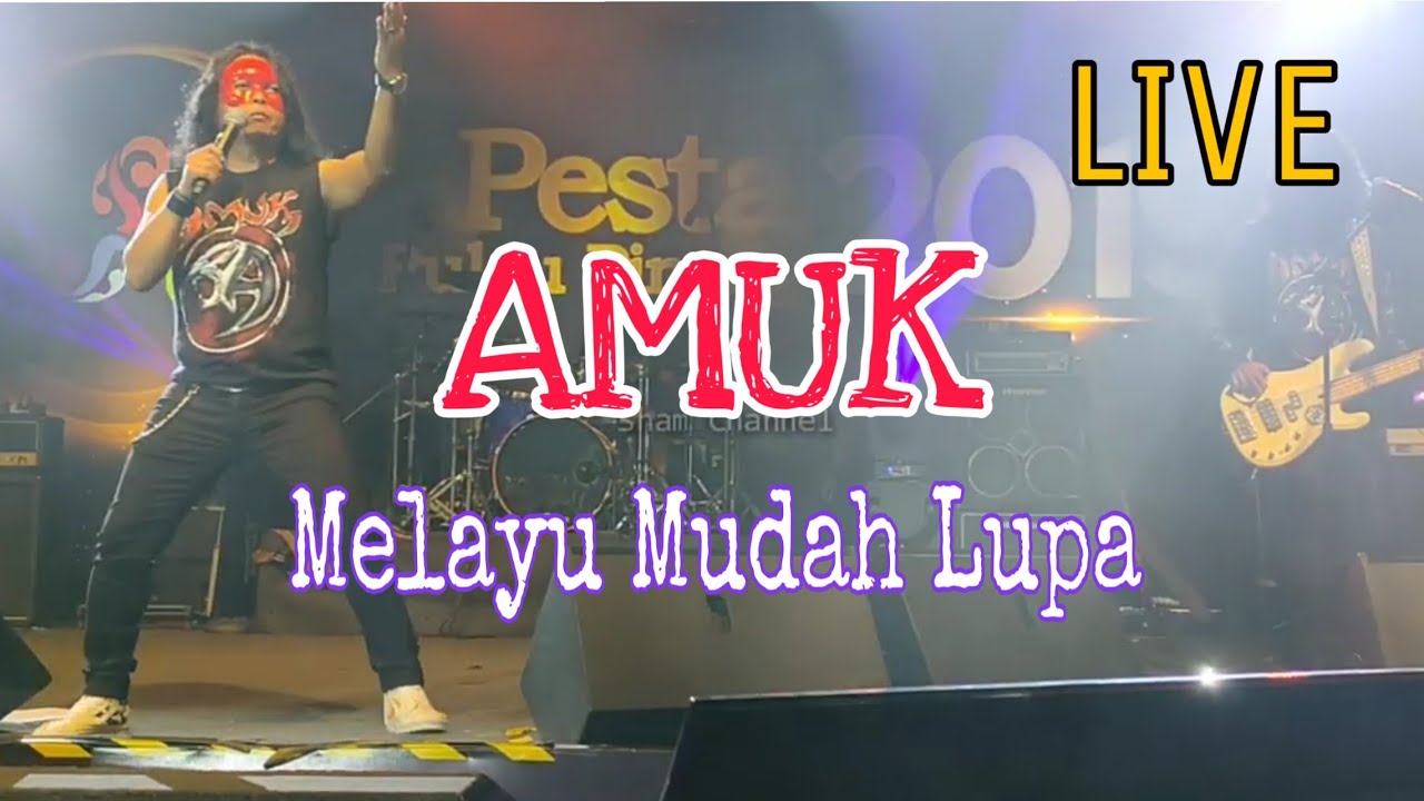 Amuk - Melayu Mudah Lupa -- PESTA PULAU PINANG 25 Disember 2019 LIVE ...