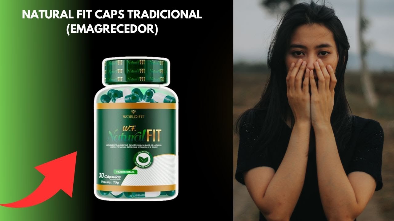 Natural Fit CAPS Tradicional (Emagrecedor)VALE APENA ? FUNCIONA ...