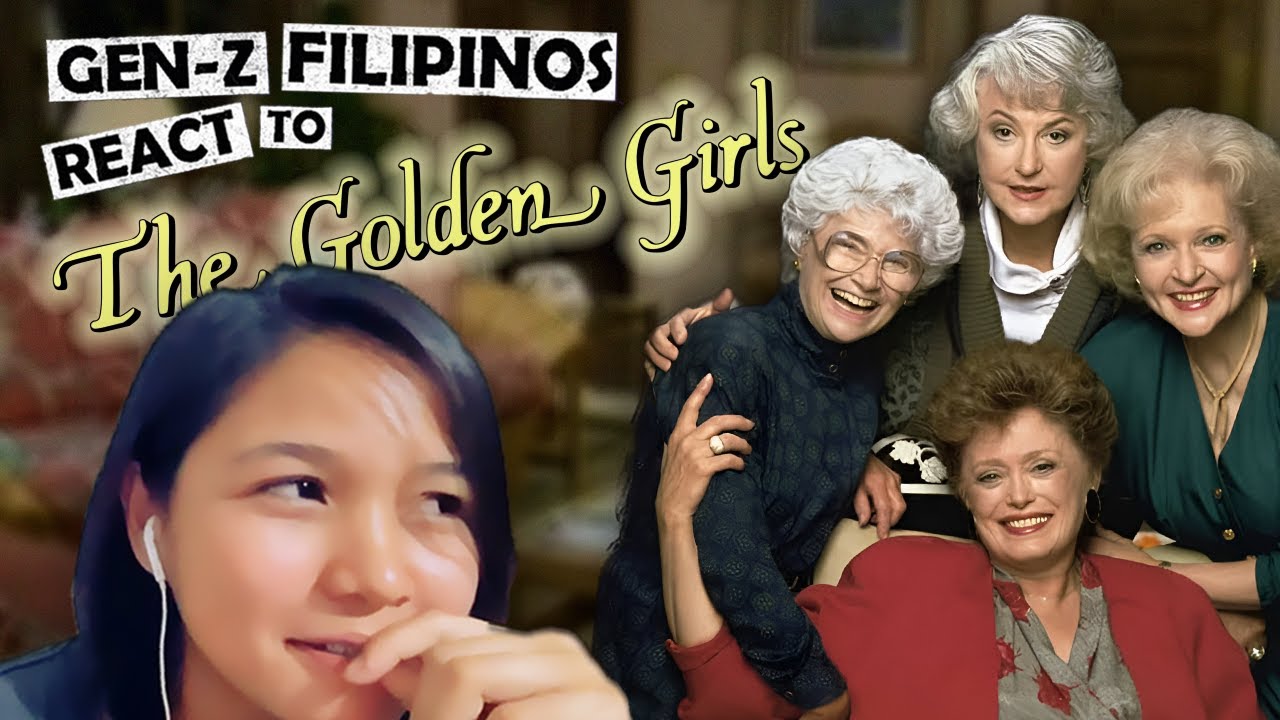 GEN-Z FILIPINOS WATCH THE GOLDEN GIRLS FOR THE FIRST TIME | FILIPINO ...