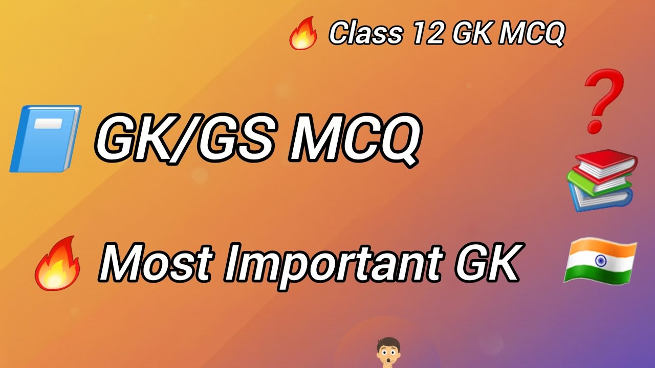 Class 12 GK MCQ | Most Important GK Questions | Competitive & Board ...