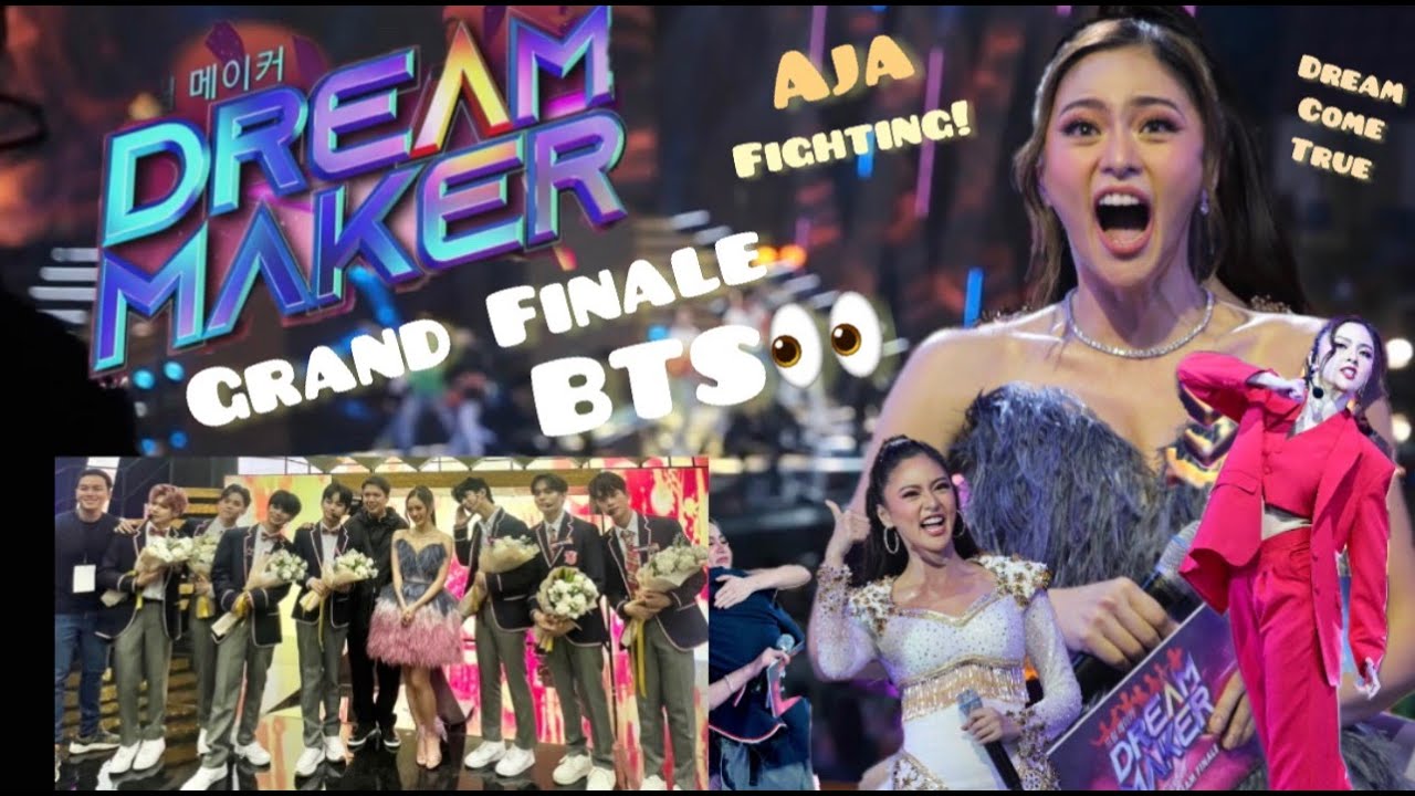 BTS Dream Maker Finale | A Night of Fulfillment and Dream | Kim Chiu ...
