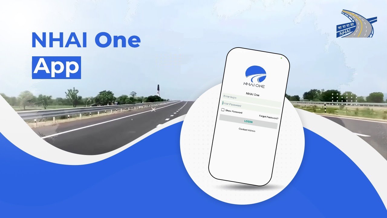 NHAI launches NHAI One app to simplify crucial on-site requirements of ...