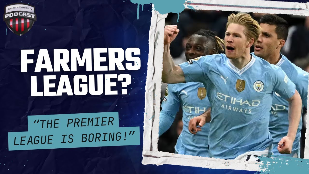 "THE PREMIER LEAGUE IS THE NEW FARMERS LEAGUE!" "NO ONE CAN STOP MAN CITY" - YouTube