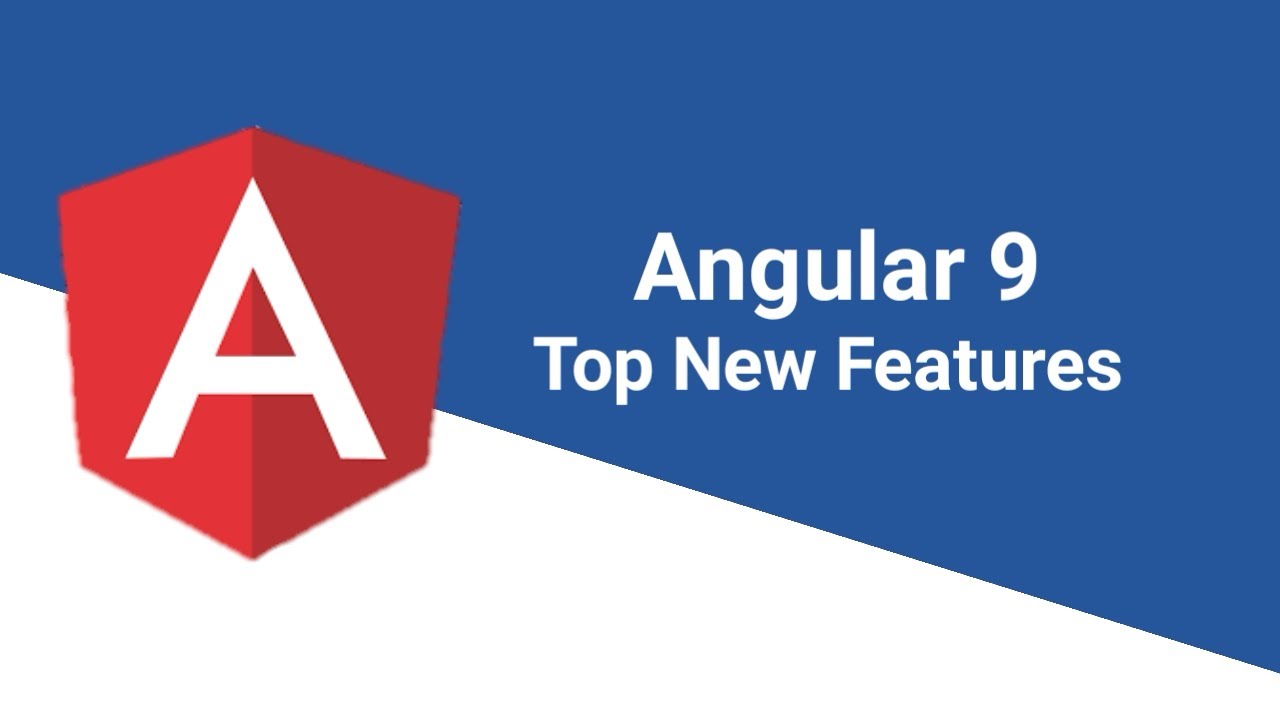 Angular 9 New Features Whats New In Angular 9 Youtube
