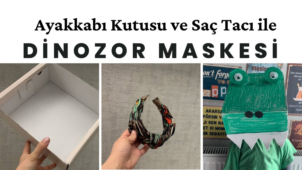 En Kolay Maske Yapımı | Ayakkabı Kutusundan Dinozor Maske Yapımı - Anne ...