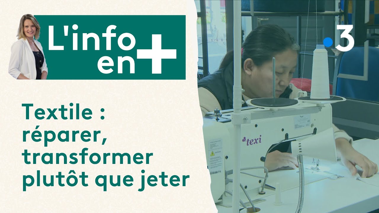 Textile : réparer, transformer plutôt que jeter - YouTube